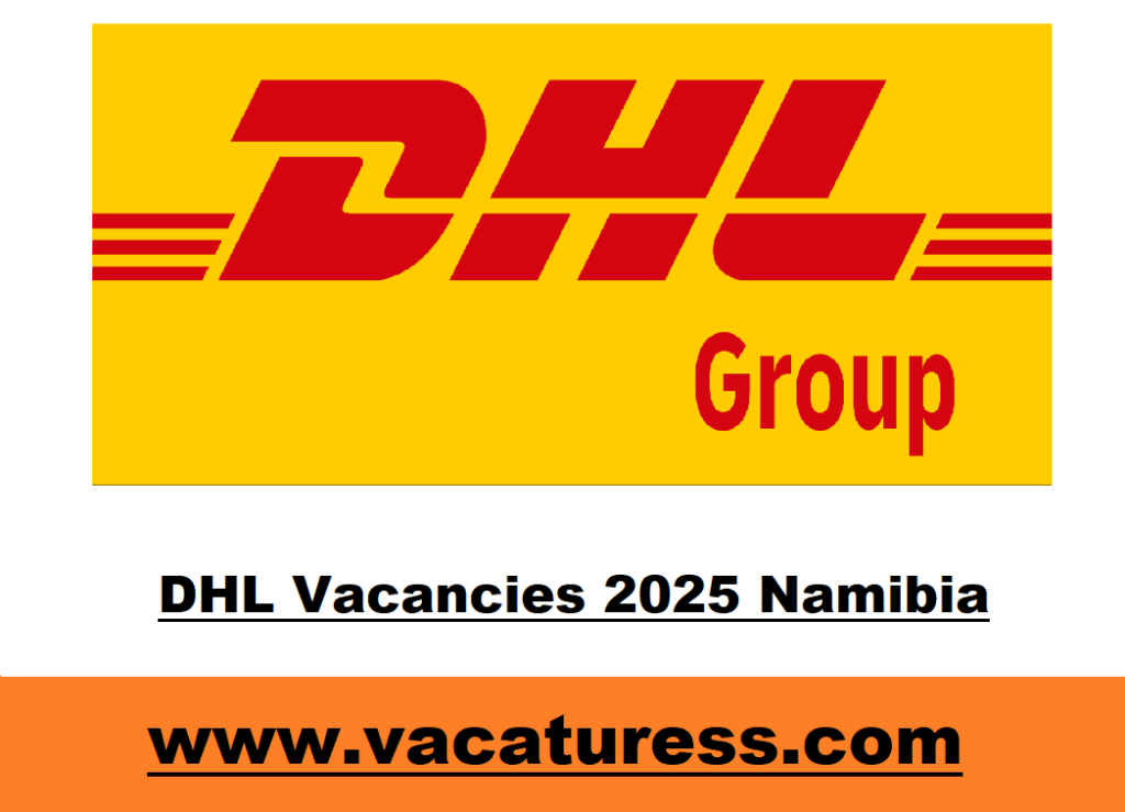 DHL Vacancies 2025 In Namibia 01 Posts @www.dhl.com » Vacaturess.com