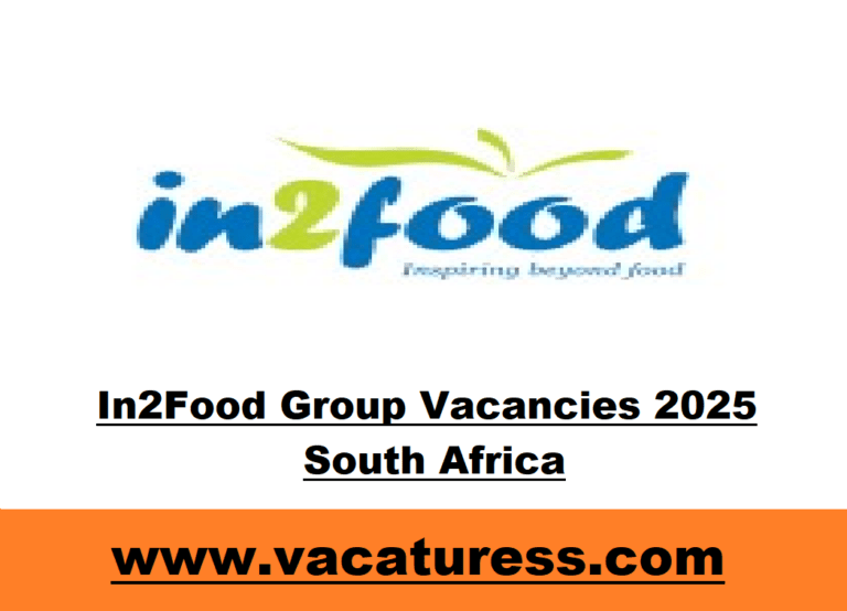 In2Food Group Vacancies 2024/2025 Job Opportunities @www.in2food.co.za ...