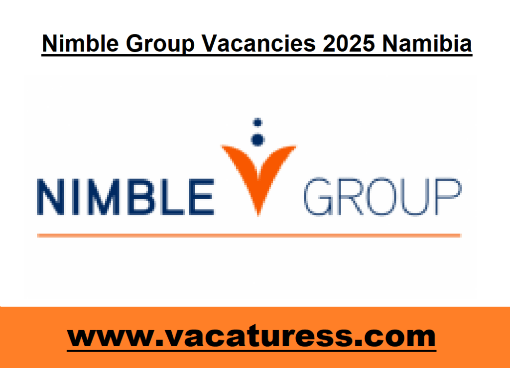 Nimble Group Vacancies 2025 In Namibia Online Application Form Guide as ...