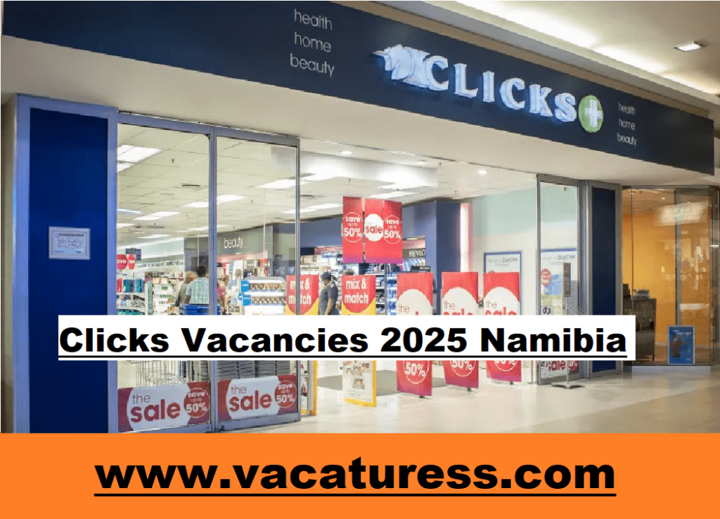 Clicks Vacancies 2025 In Namibia Jobs Opportunities at @www.clicks.co ...