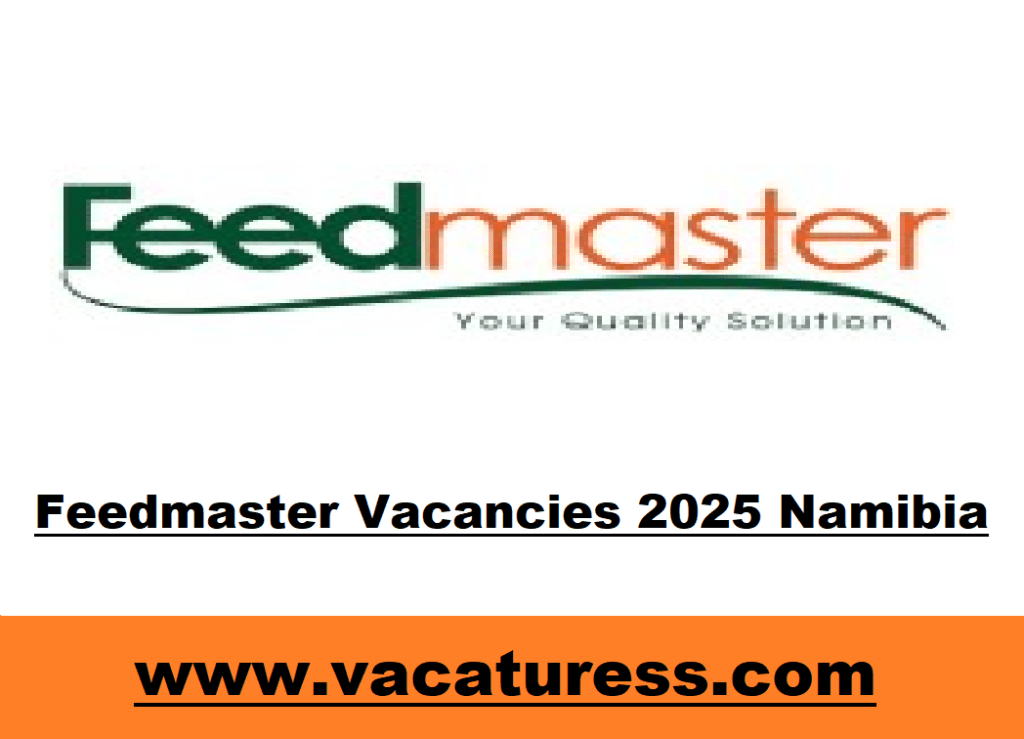 Feedmaster Vacancies 2024/2025 In Namibia Job Opportunities at @www ...