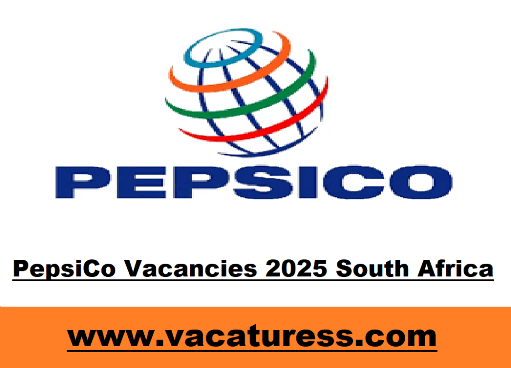 PepsiCo Vacancies 2025 Opportunities @www.pepsicojobs.com Jobs Portal ...